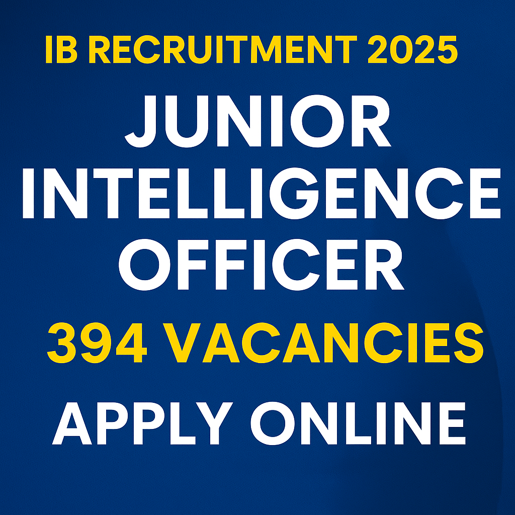IB Recruitment 2025 – Apply Online for 394 Junior Intelligence Officer ...